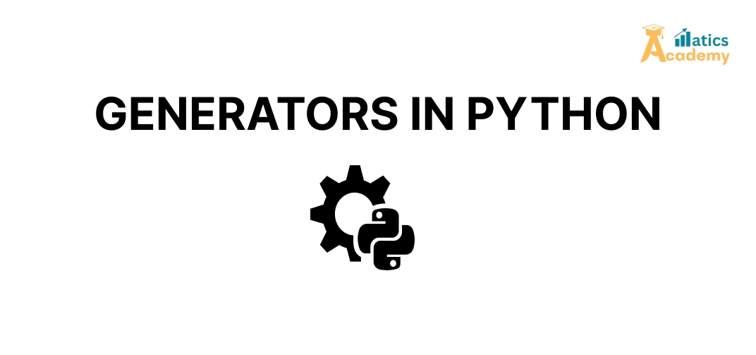 Generators In Python A Powerful Tool For Efficient Programming 6119