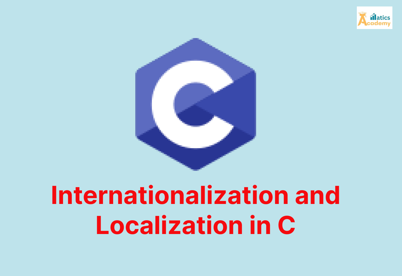 Internationalization and Localization in C : A Comprehensive Guide - Matics Academy